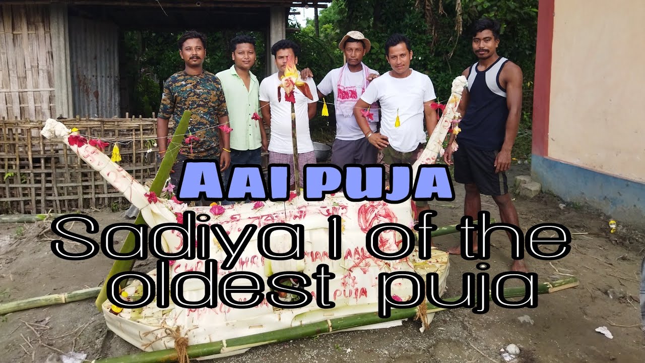 // AAI PUJA // SADIYA ASSAM 1 OF THE OLDEST PUJA // DHARMA'S VLOG ...