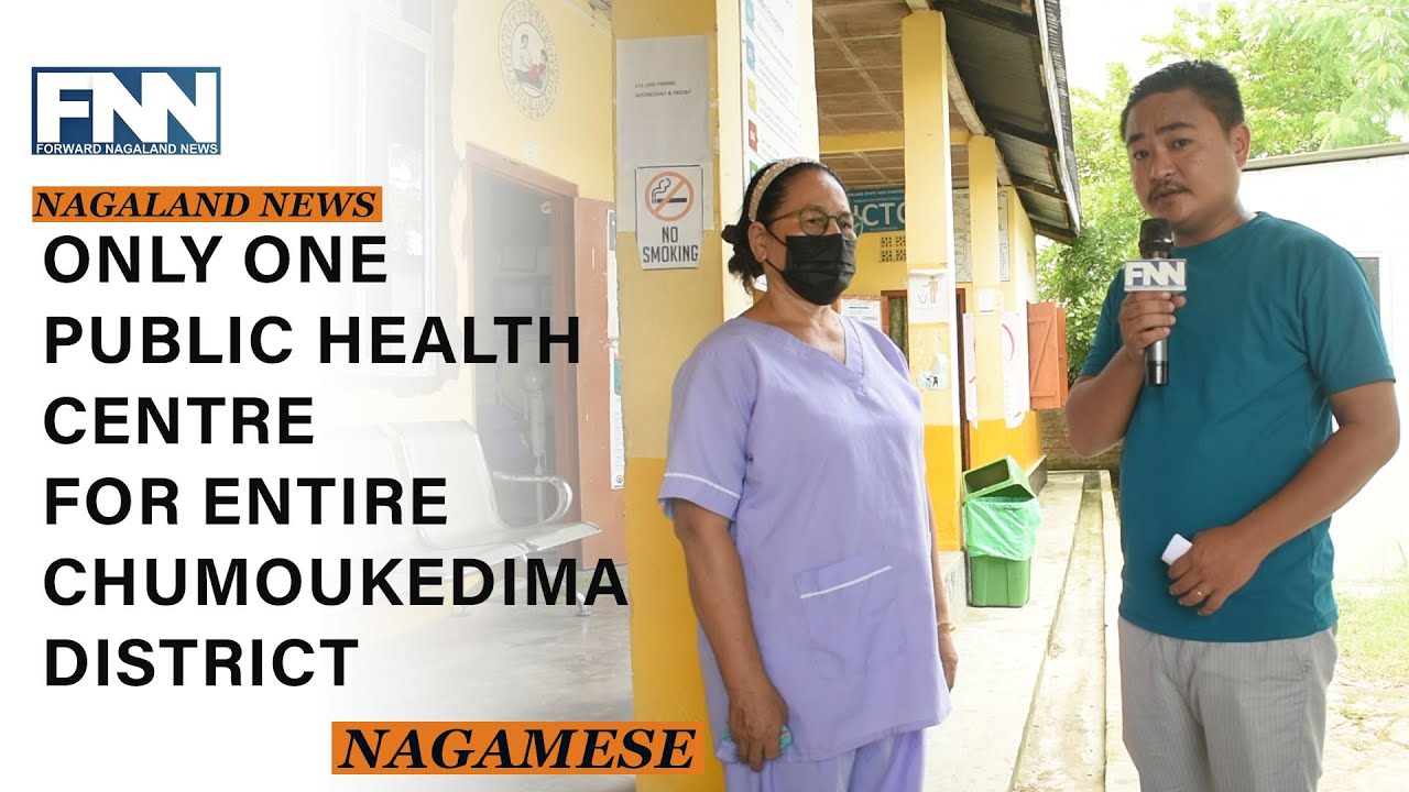 Chumoukedima and Niuland Districts Lagging Behind in Medical Facilities ...