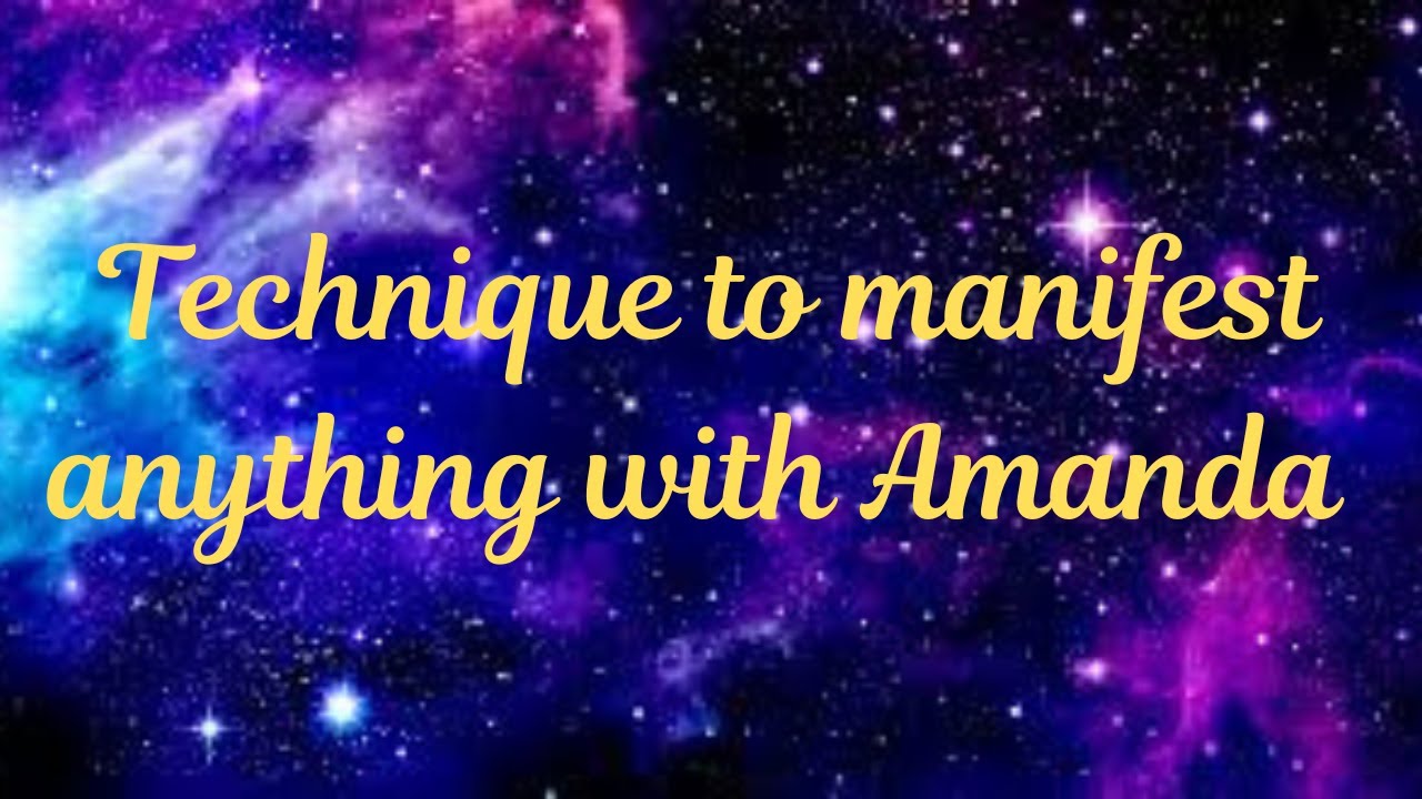 Technique to manifest anything with Amanda - YouTube