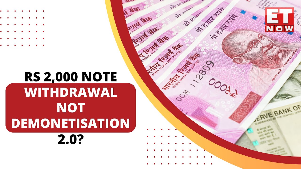 Is Withdrawal Of Rs 2,000 Notes Demonetisation 2.0? | Why Did RBI ...