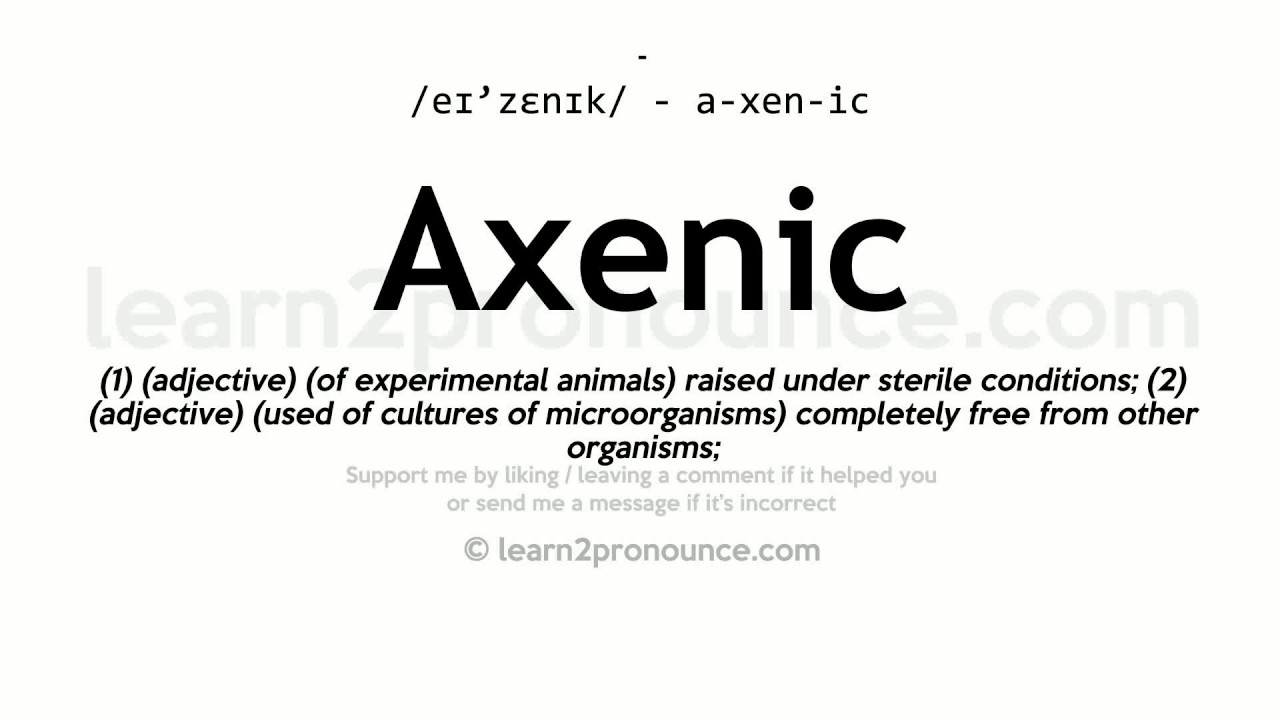 Pronunciation of Axenic | Definition of Axenic - YouTube