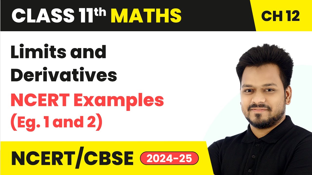 Limits and Derivatives - NCERT Examples (Eg. 1 and 2) | Class 11 Maths Chapter 12 | CBSE 2025-26 ...
