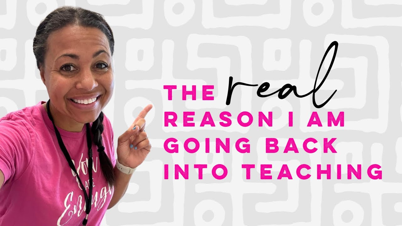 The Real Reason I Am Going Back Into Teaching - YouTube