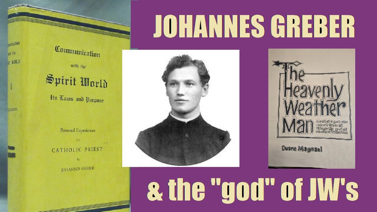The "god" of Johannes Greber & Jehovah's Witnesses -- a dependent deity ...