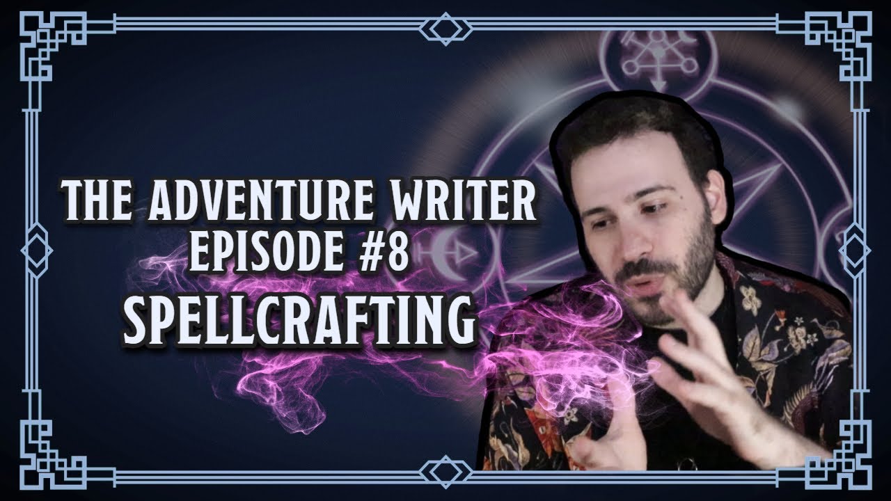 Spellcrafting | The Adventure Writer Ep. 8 - YouTube