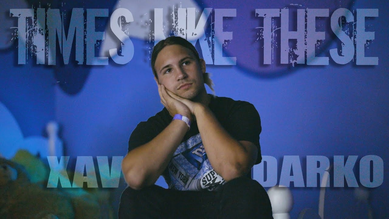 Xav Darko - Times Like These - YouTube