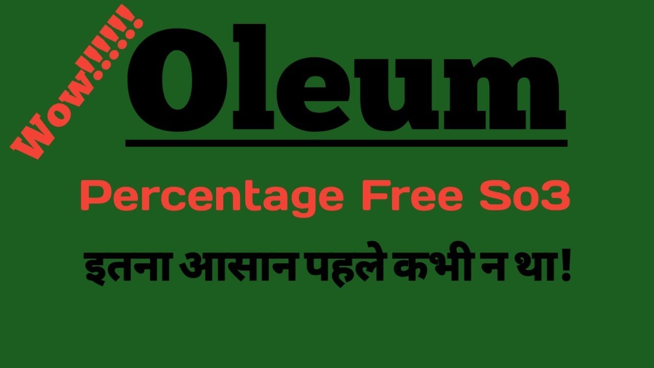 Oleum/Percentage Free So3 in Oleum/Best Explanation - YouTube