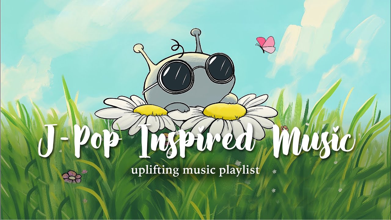 Feel Good J-Pop Inspired Music That Will UPLIFT Your Spirit [non ...