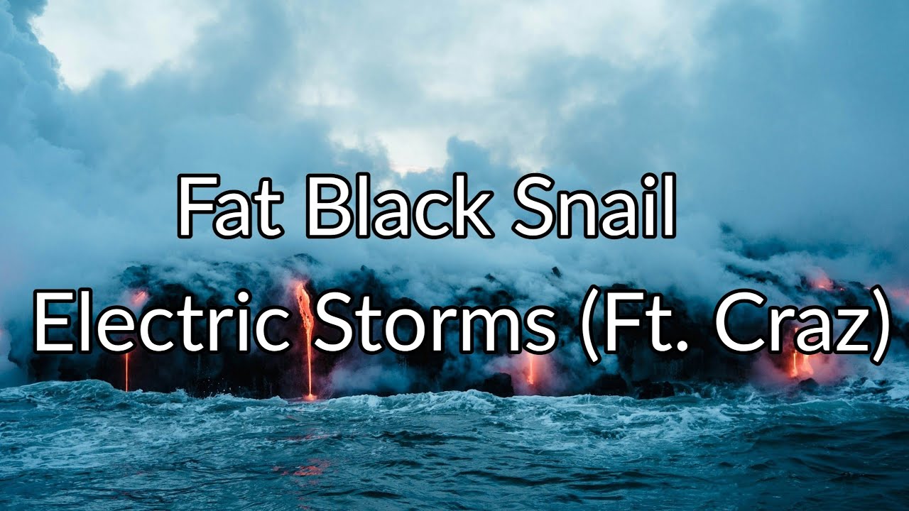 Fat Black Snail - Electric Storms (Ft. Craz) - YouTube