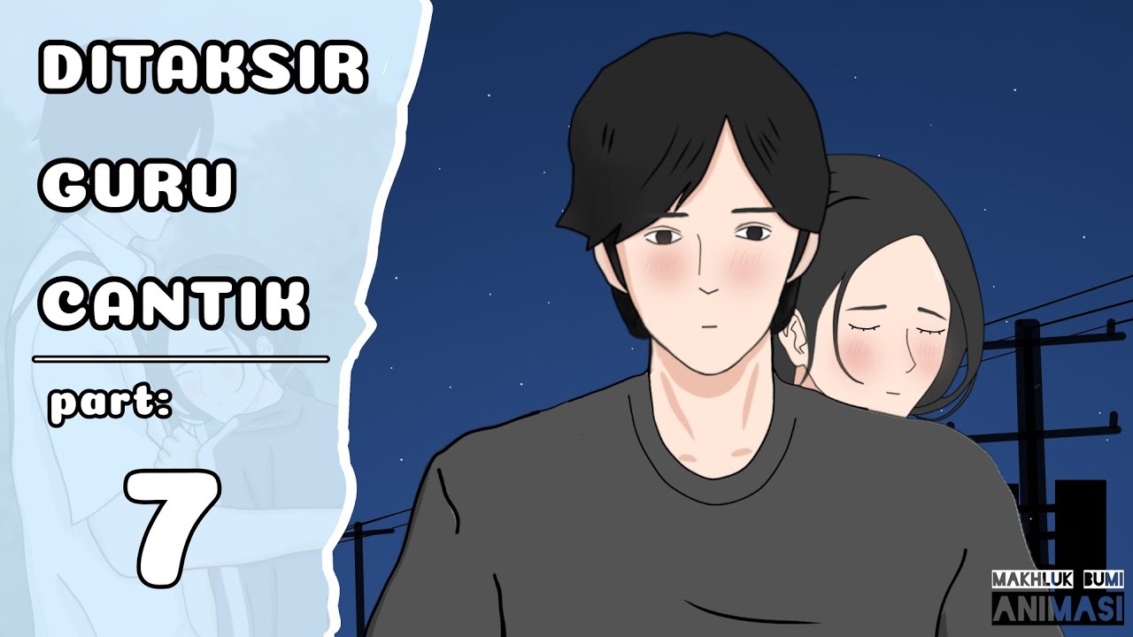KETIKA GURU CANTIK NAKSIR MURIDNYA PART 7 - ANIMASI SEKOLAH - YouTube