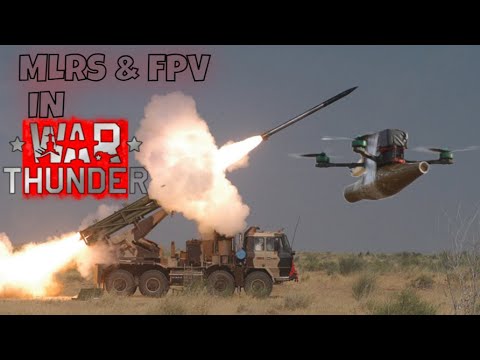 MLRS & FPV drone in war thunder!!! - YouTube
