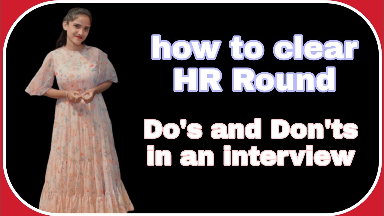 How to clear HR Round || HR Round Questions || Do's and Don'ts in the ...