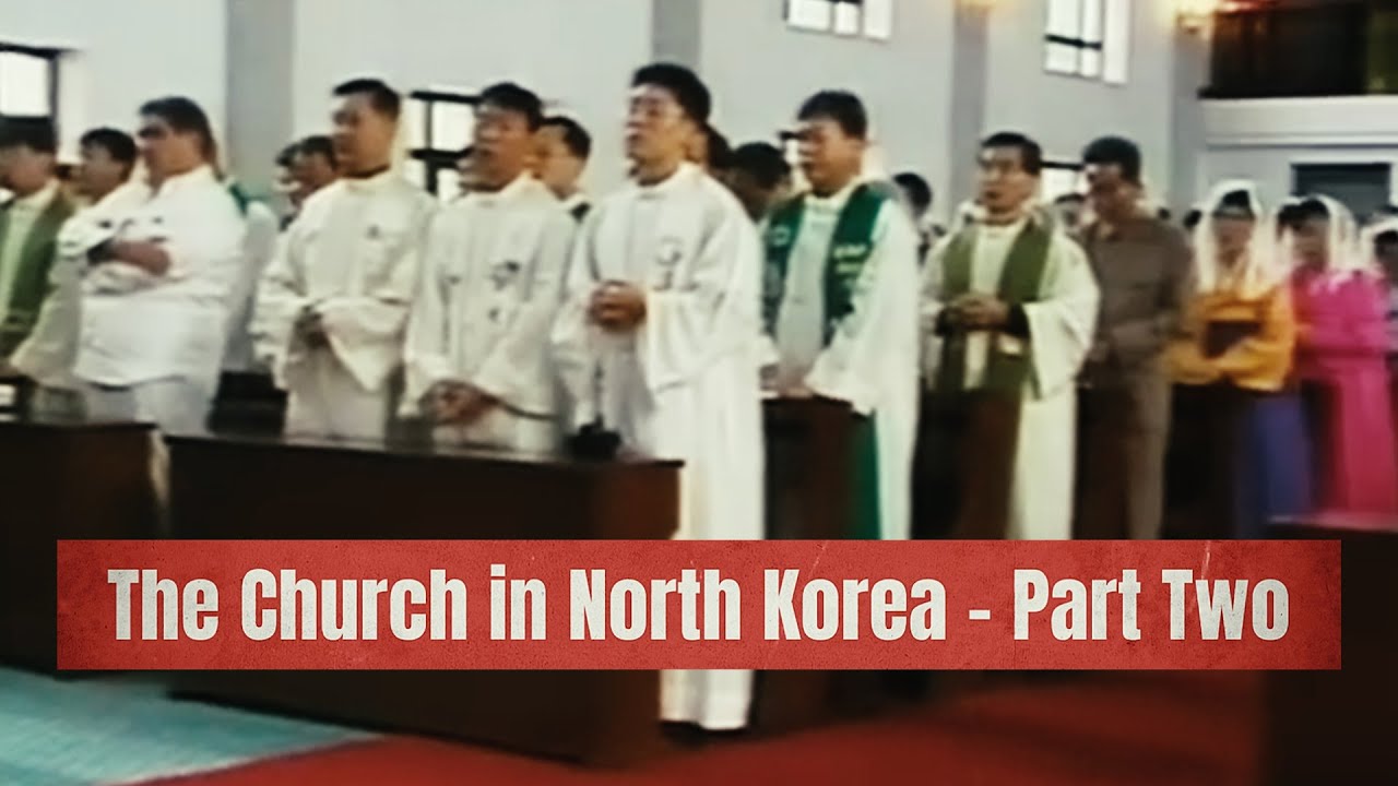 The Church in North Korea Part 2 - Freedom of Religion in North Korea ...