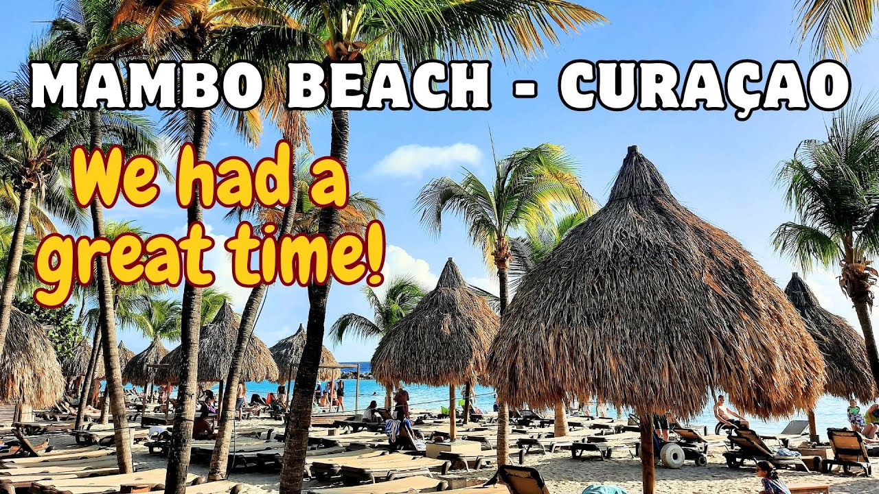 unforgettable day at the Mambo beach - Willemstad - Curaçao - Best of ...
