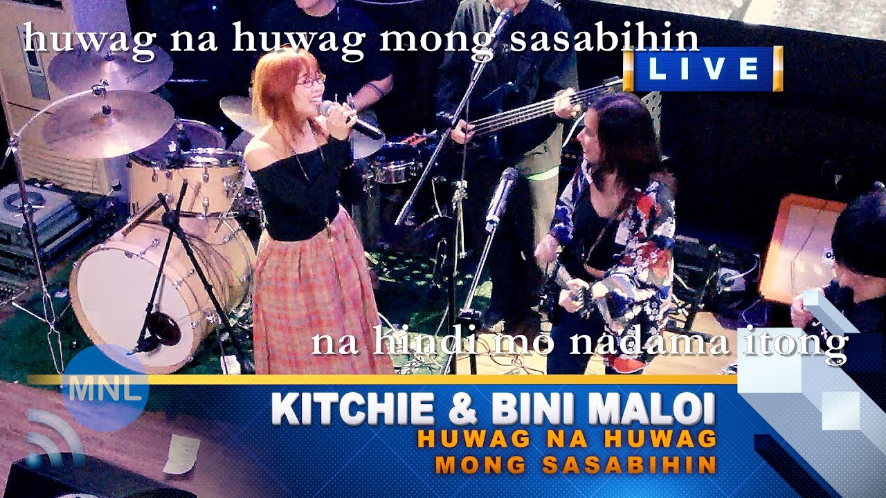[UNPLUGGED] HUWAG NA HUWAG MONG SASABIHIN (Kitchie Nadal & Bini Maloi ...
