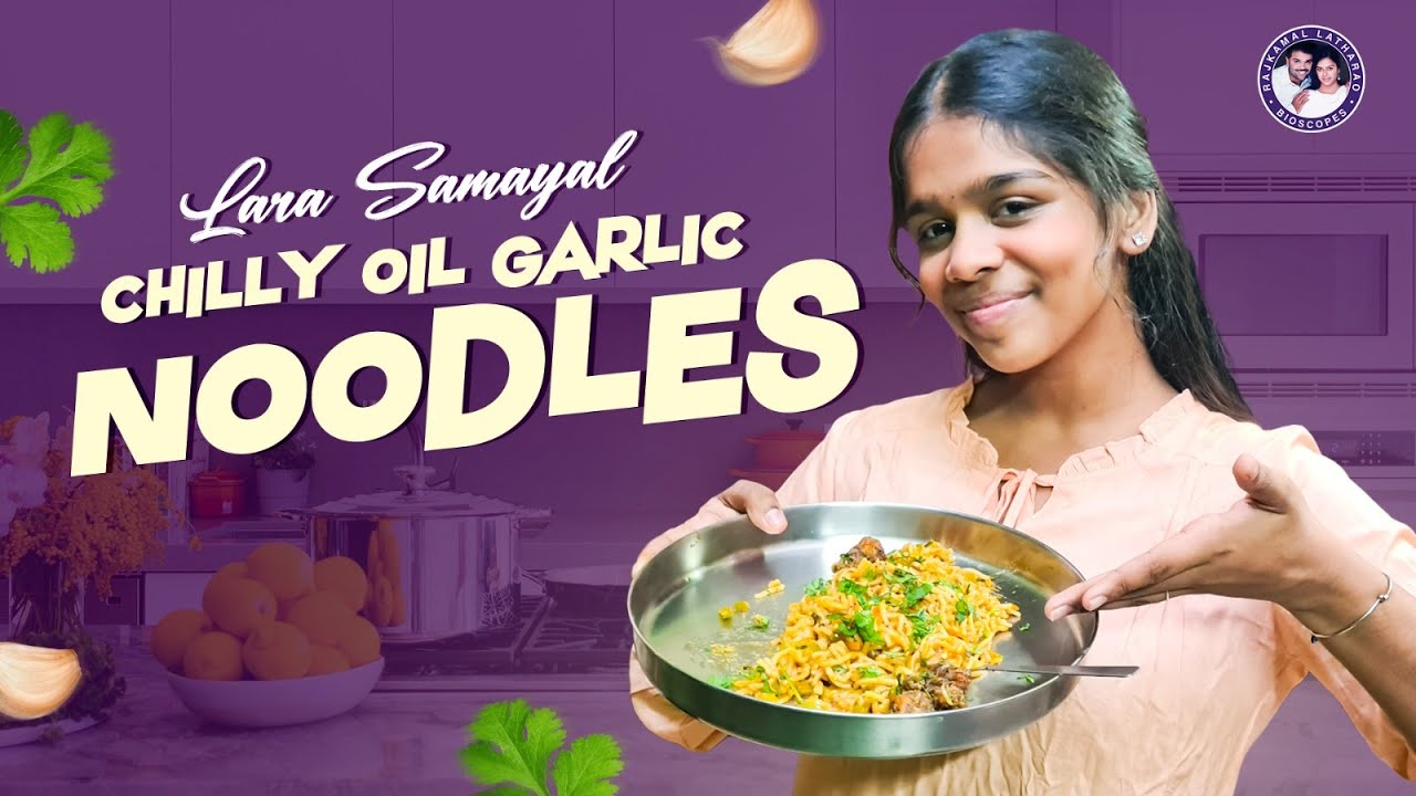 Lara Samayal | Chilly Oil Garlic Noodles 🍜 | #rajkamallatharao - YouTube