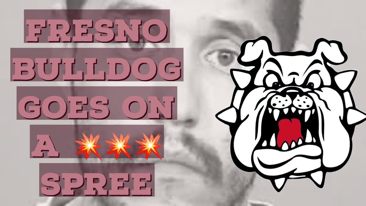 FRESNO BULLDOG GANG MEMBER CATCHES THREE HOT ONES ALLEGEDLY…WHY DOD HE ...