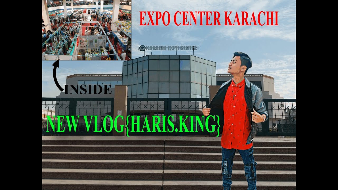 {EXPO CENTER KARACHI}____VLOG____HARIS.KING___KING STUDIO H.K - YouTube