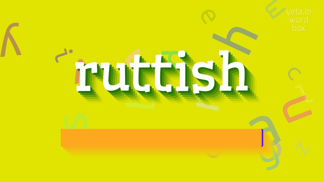 How to say "ruttish"! (High Quality Voices) - YouTube