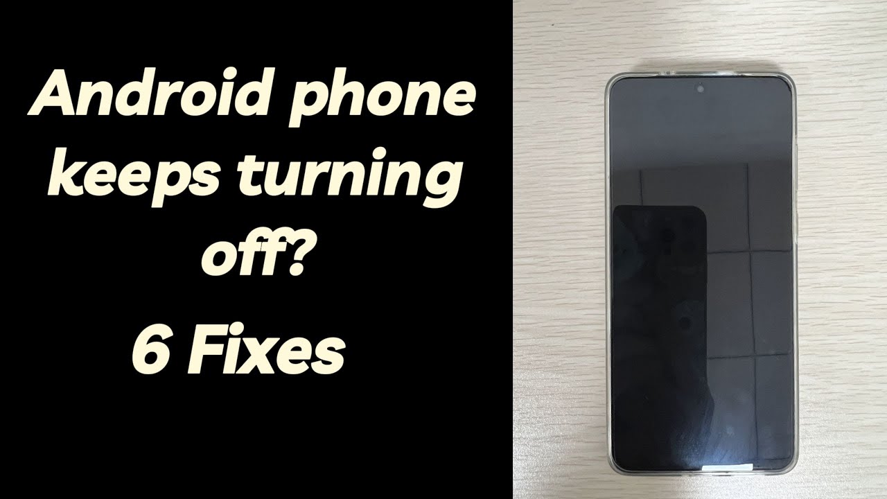 How to Fix an Android Phone That Keeps Shutting Off Itself Randomly [A ...