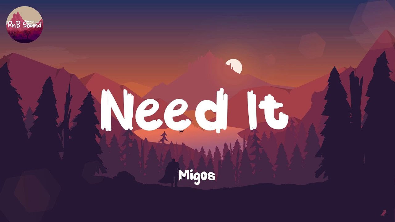 Migos - Need It (Lyrics) | RnB Sound Lyrics - YouTube
