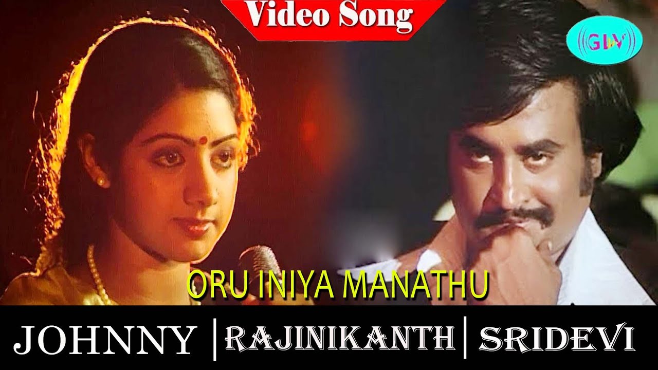 Johnny movie songs | Oru Iniya Manathu video song | Rajinikanth ...