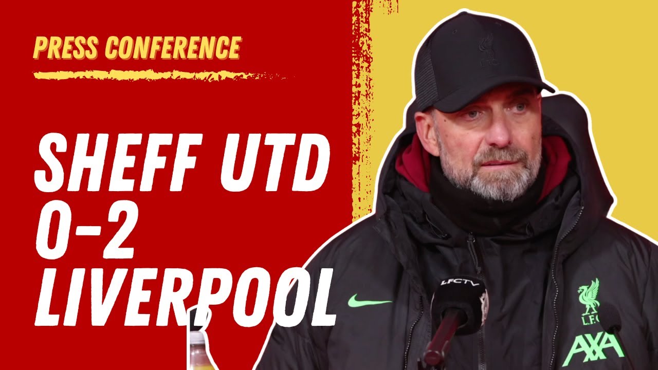 Sheff United 0-2 Liverpool | Jurgen Klopp Press Conference - YouTube