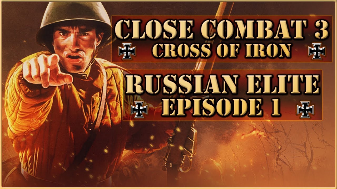 Close Combat 3 COI - Russian Elite #1 - Barbarossa - YouTube