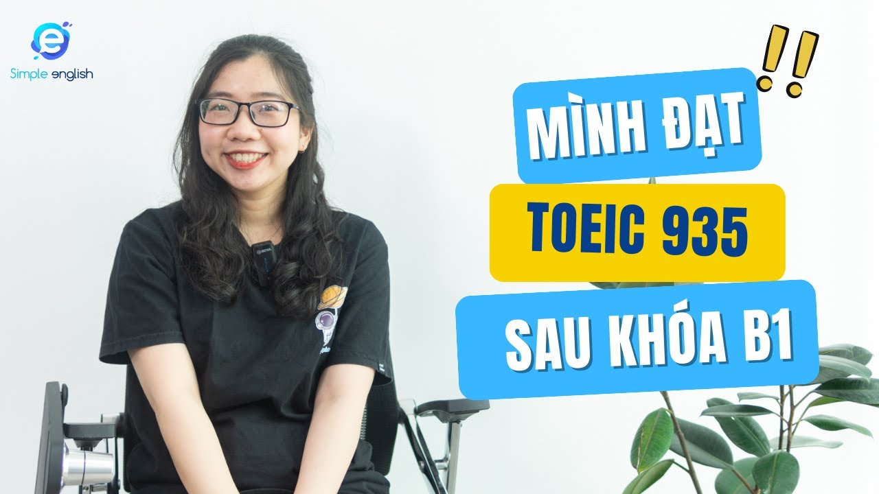 Học Viên Đạt TOEIC 935 Sau Khóa Học Tiếng Anh Giao Tiếp - YouTube
