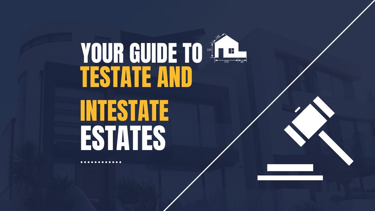 Your Guide To Unraveling the Complexities of Testate and Intestate ...