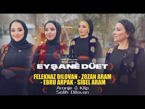 EYŞANE - DÜET -FELEKNAZ DILOVAN-ZOZAN ARAM-EBRU ARPAK VE SİBEL ARAM