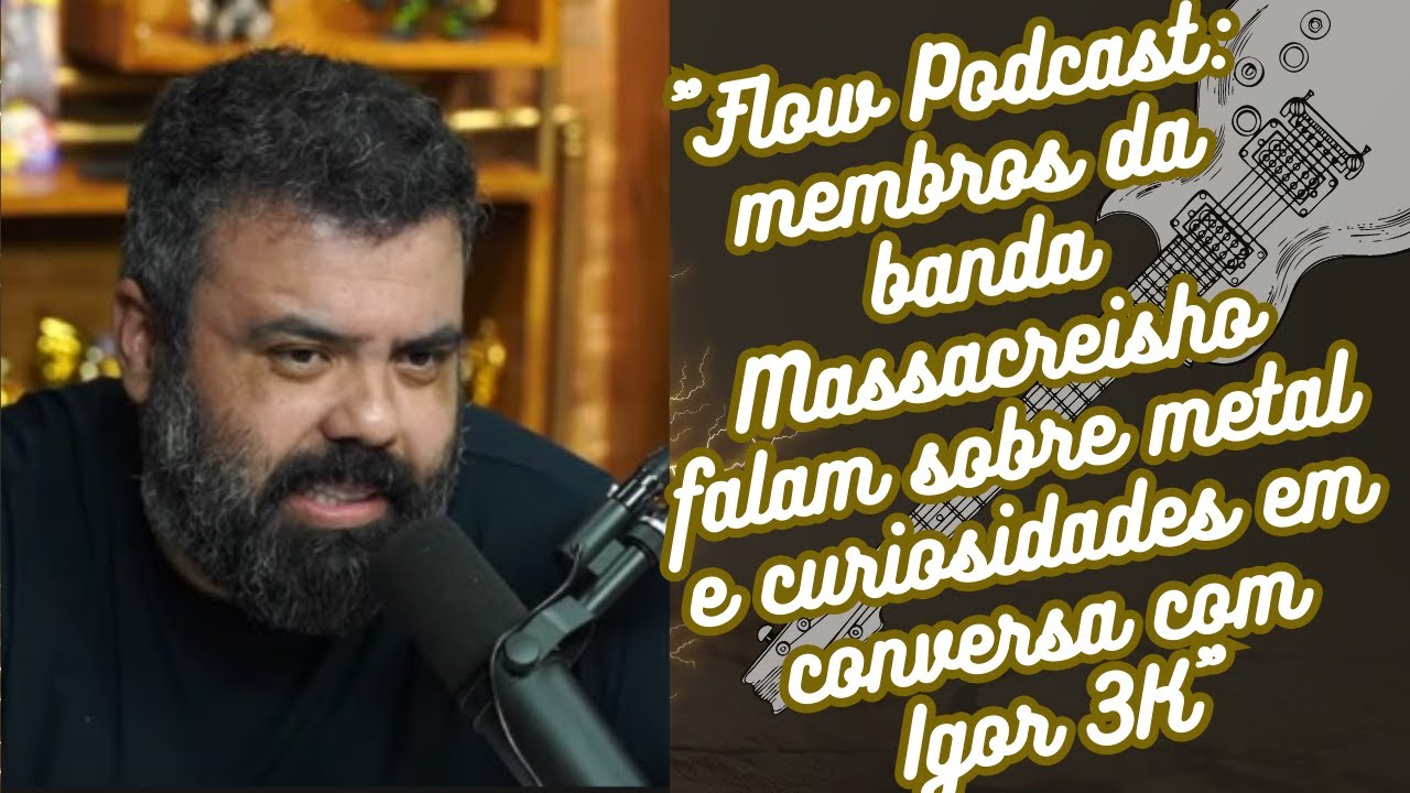 Flow Podcast: Igor 3K conversa com Metal Avenge e Detoneito. - YouTube