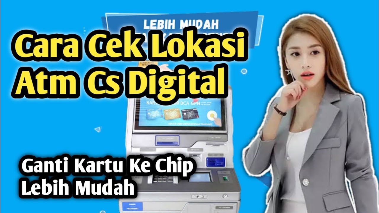 Cara Ganti Kartu Atm Bca Ke Chip Di Mesin Atm | Cek Lokasi Cs Digital ...