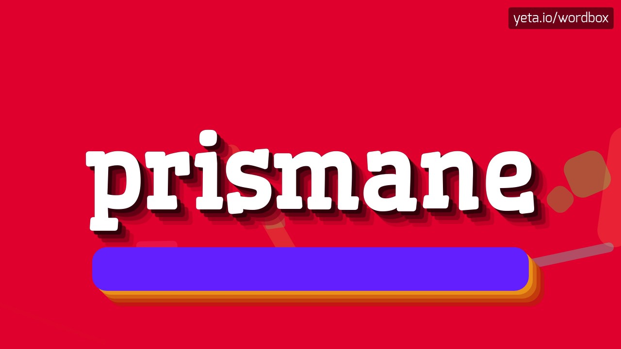 PRISMANE - HOW TO PRONOUNCE IT!? - YouTube
