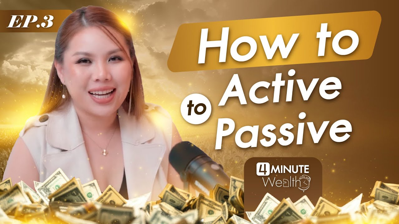 4 Minute wealth EP.3 | How to Active to Passive - YouTube