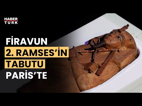 Firavun 2. Ramses tabutu yarım asır sonra yeniden Paris'te