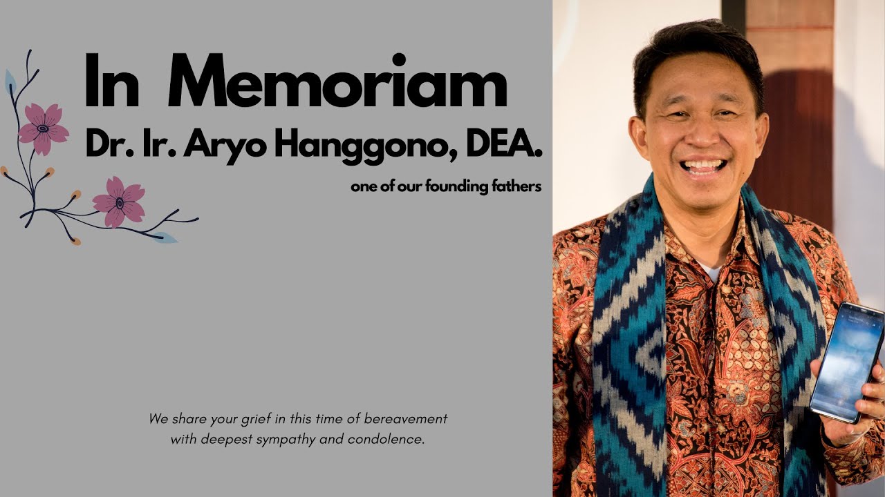 In Memoriam, Aryo Hanggono | One of Our Founding Fathers - YouTube