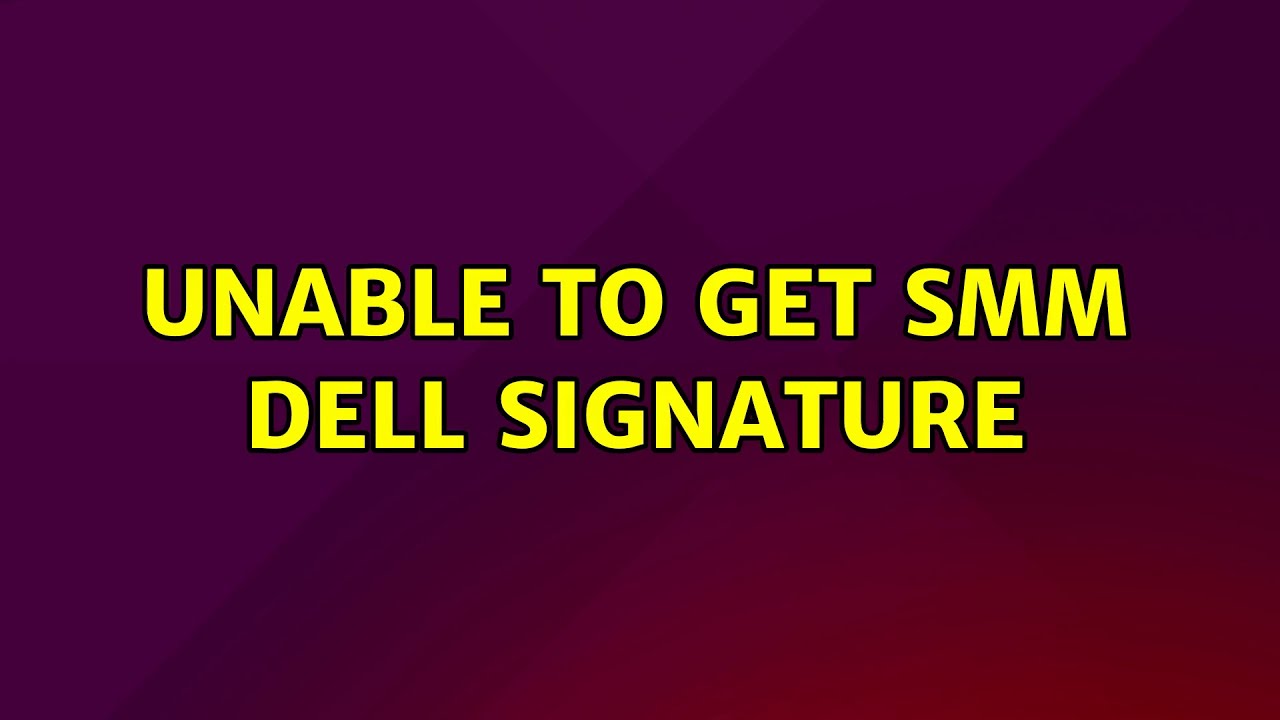 Ubuntu: Unable to get SMM Dell signature - YouTube