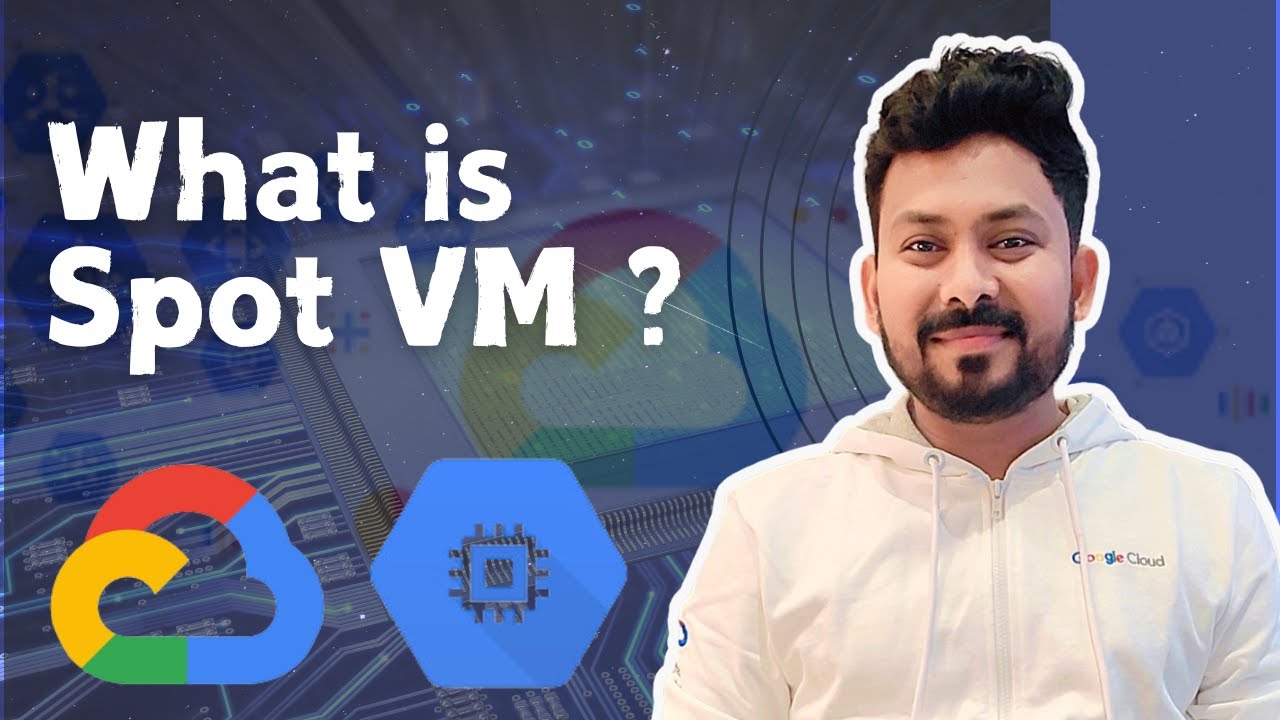 What is Spot VM in Google Cloud Platform (GCP) : Maximizing Cost ...