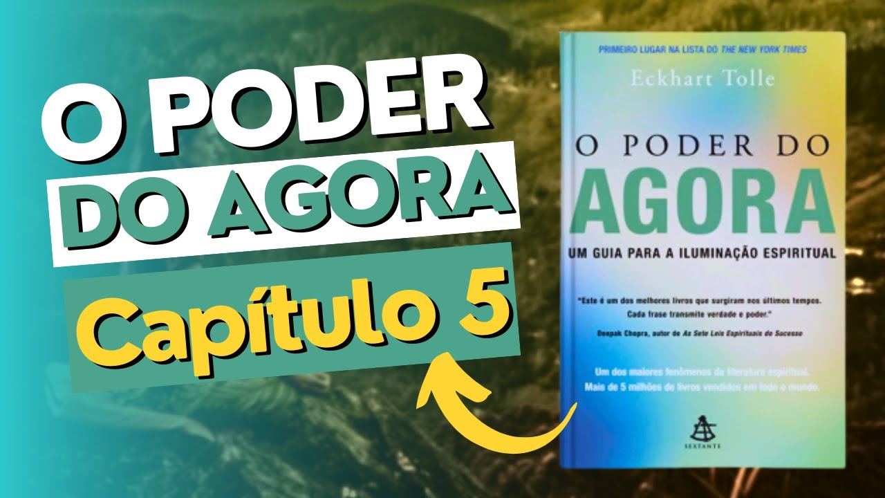 #05 - O PODER DO AGORA | Capítulo 5 | Audiobook | Eckhart Tolle - YouTube