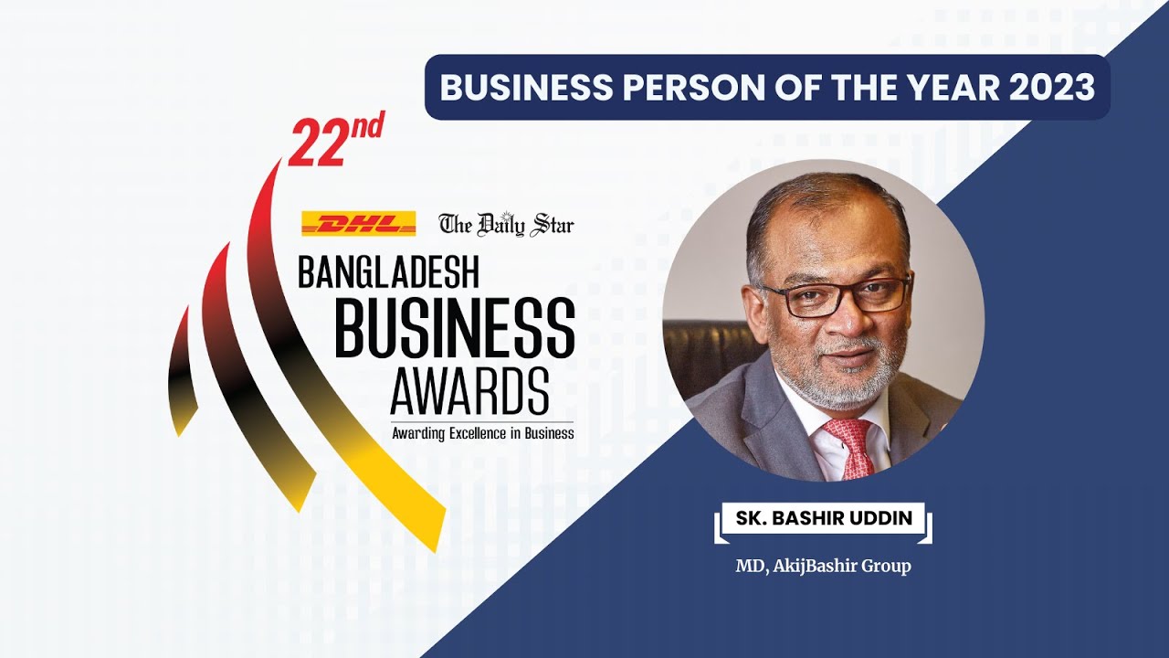 Business Person of the Year 2023: Sk Bashir Uddin of AkijBashir Group - YouTube