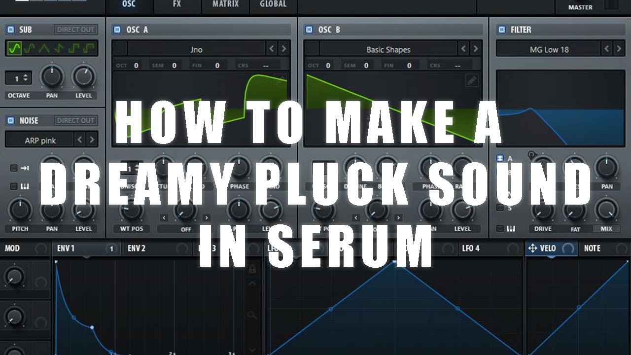 Serum Tutorial: How To Make A Dreamy Pluck Sound - YouTube