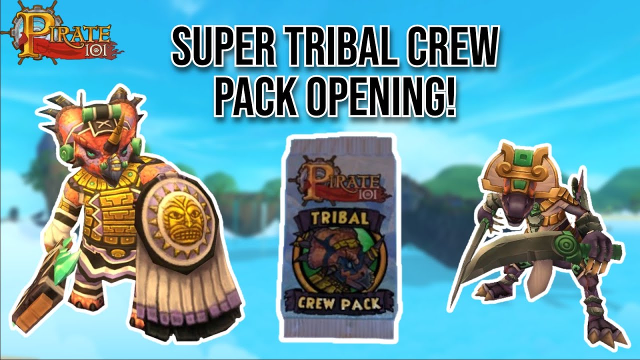 Pirate101 | Super Tribal Crew Pack Opening - YouTube