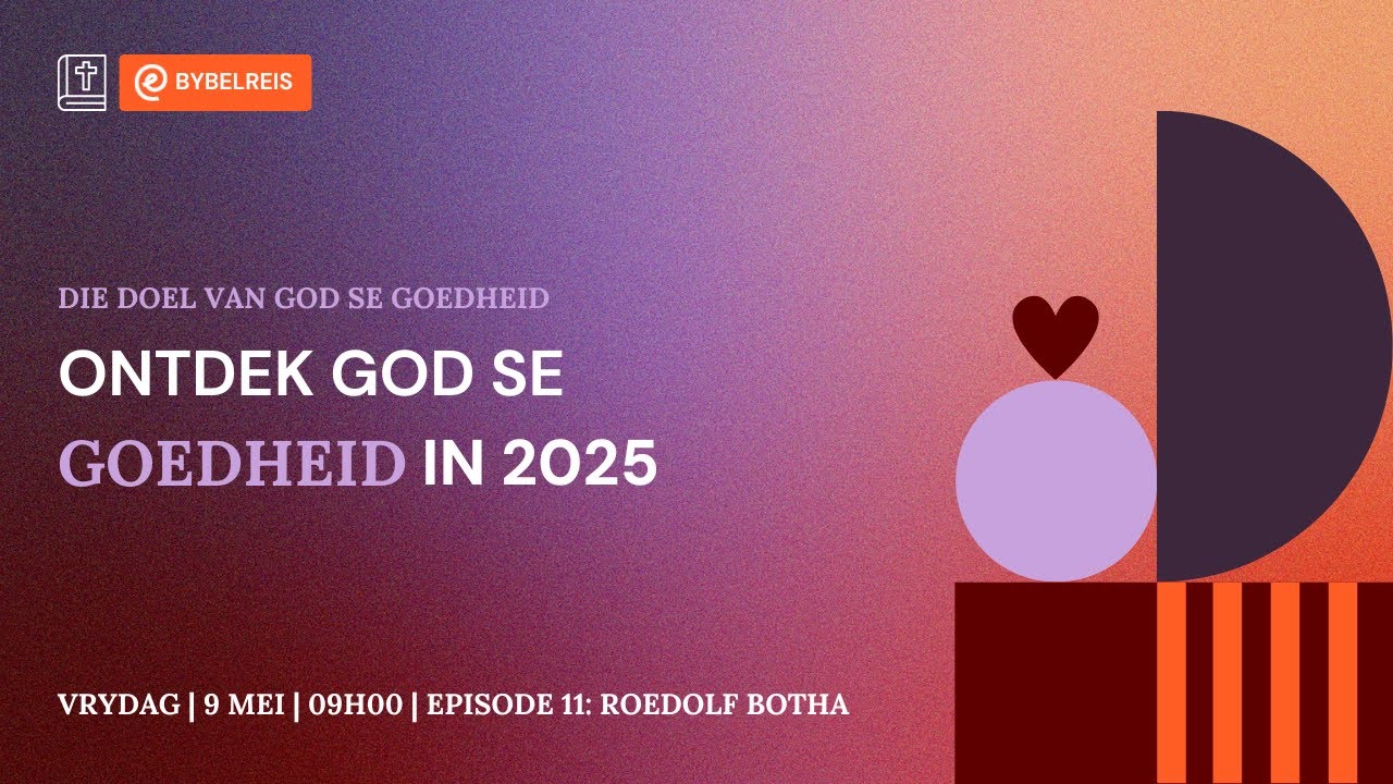 Die doel van God se goedheid [9 Mei 2025] - YouTube