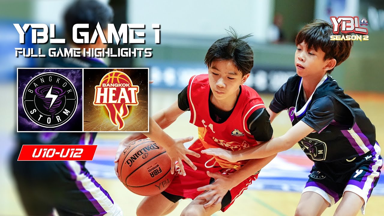 U10-U12 | Bangkok Storm VS Bangkok Heat | GAME 1 Full Highlights | YBL THAILAND SEASON 2 - YouTube