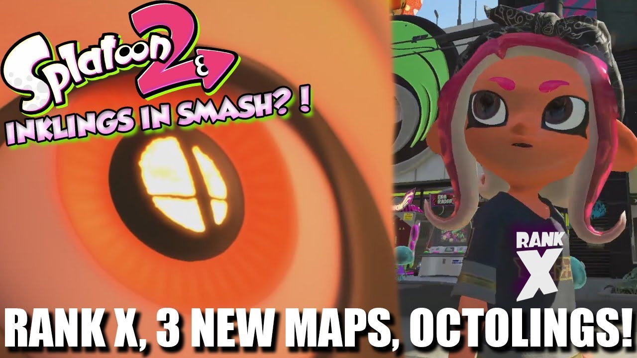 Splatoon 2 - 3 NEW MAPS, HUGE OCTOLING DLC, RANK X?!? SMASH BROS SWITCH ...