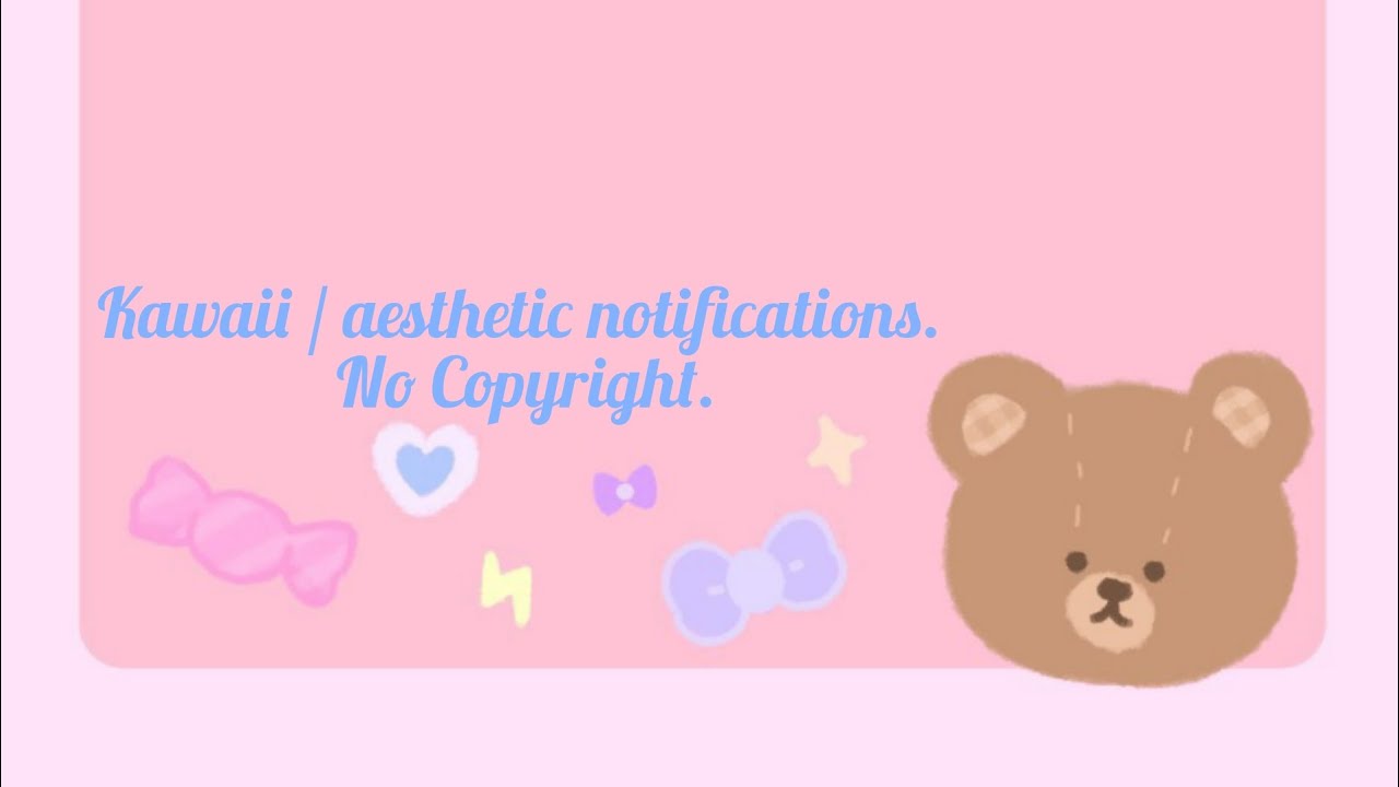 kawaii / aesthetic notifications. No copyright - YouTube