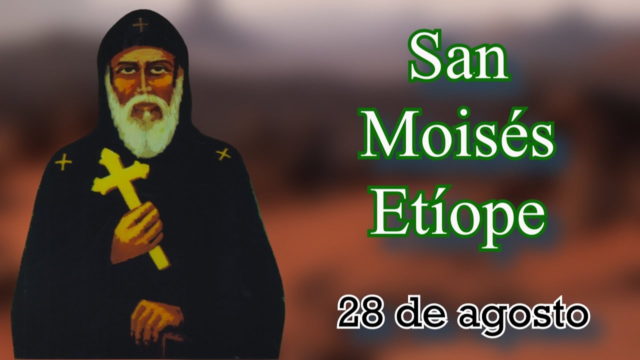 San Moisés Etíope 28 de agosto - Santo del día - YouTube
