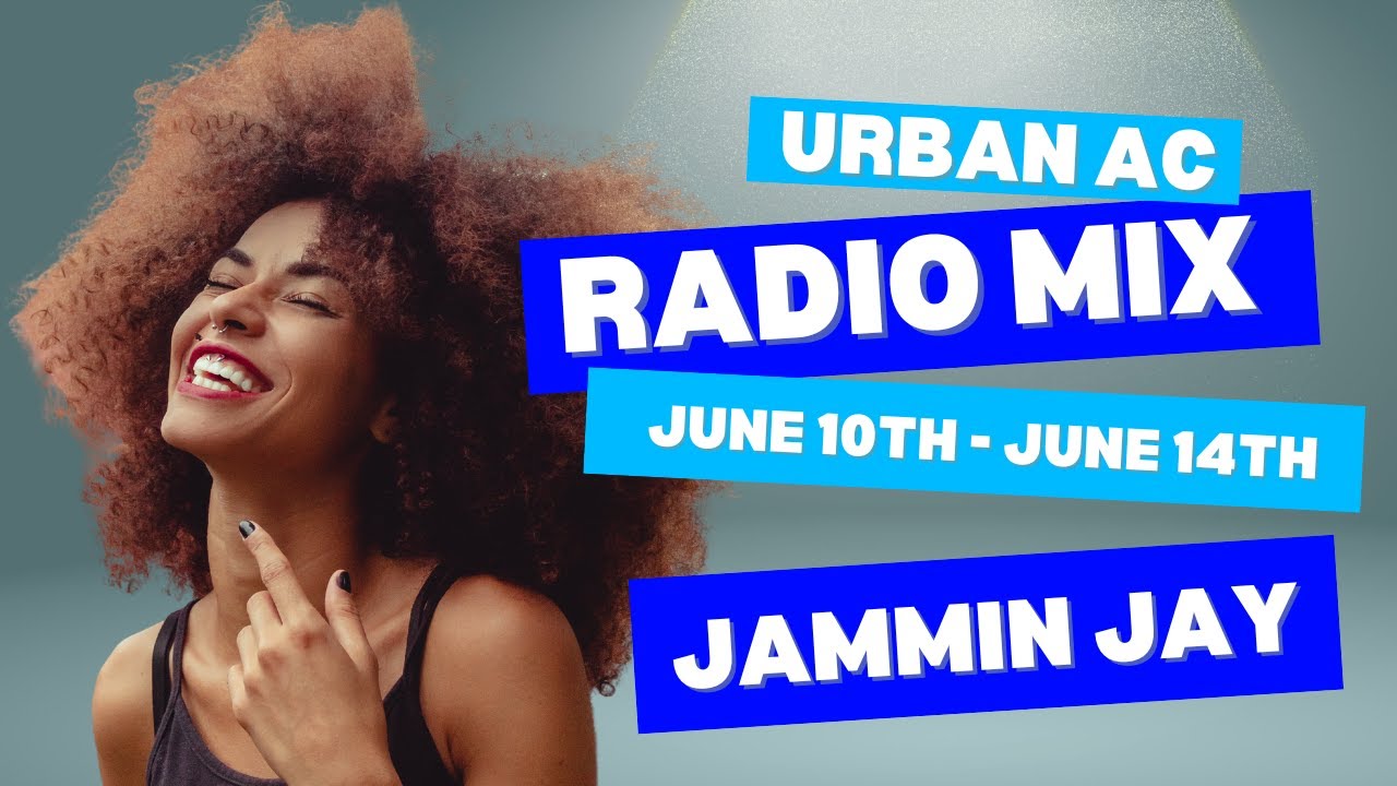 Urban AC Radio Mixes June 10th - June 15th - YouTube
