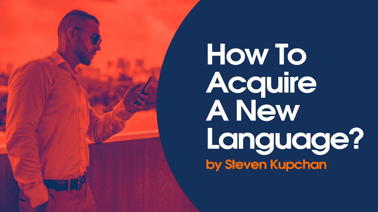 HOW TO ACQUIRE A NEW LANGUAGE; DON'T LEARN! - YouTube